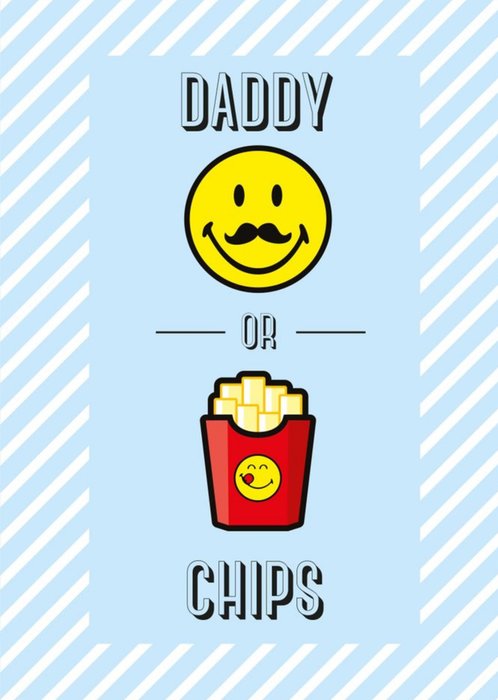 Daddy Or Chips Funny Father's Day Card | Moonpig
