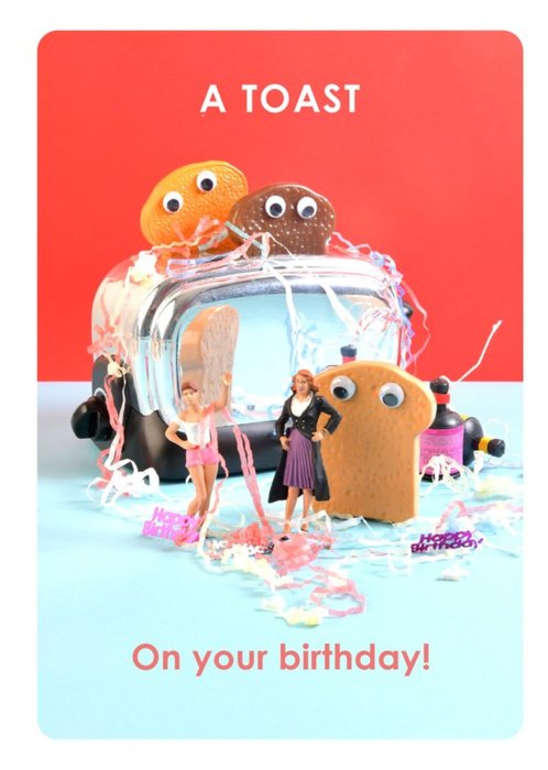 Funny A Toast On Your Birthday Card | Moonpig