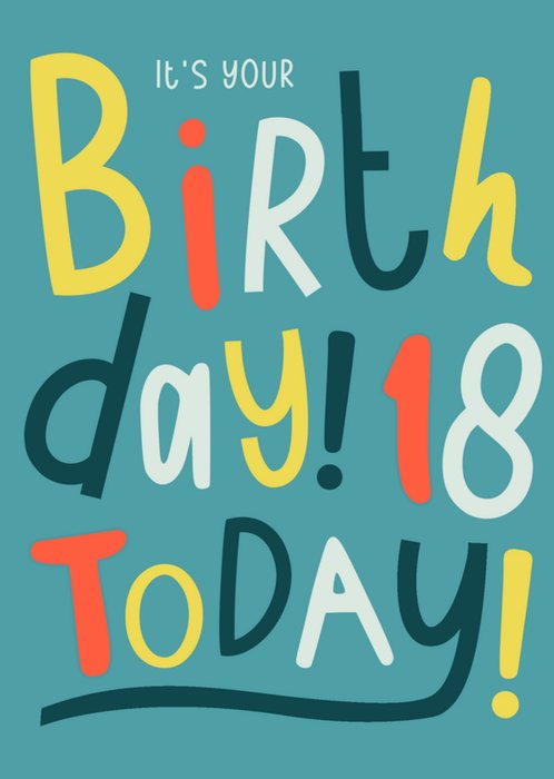 Bold Its Your Birthday 18 Today Typographic Card | Moonpig