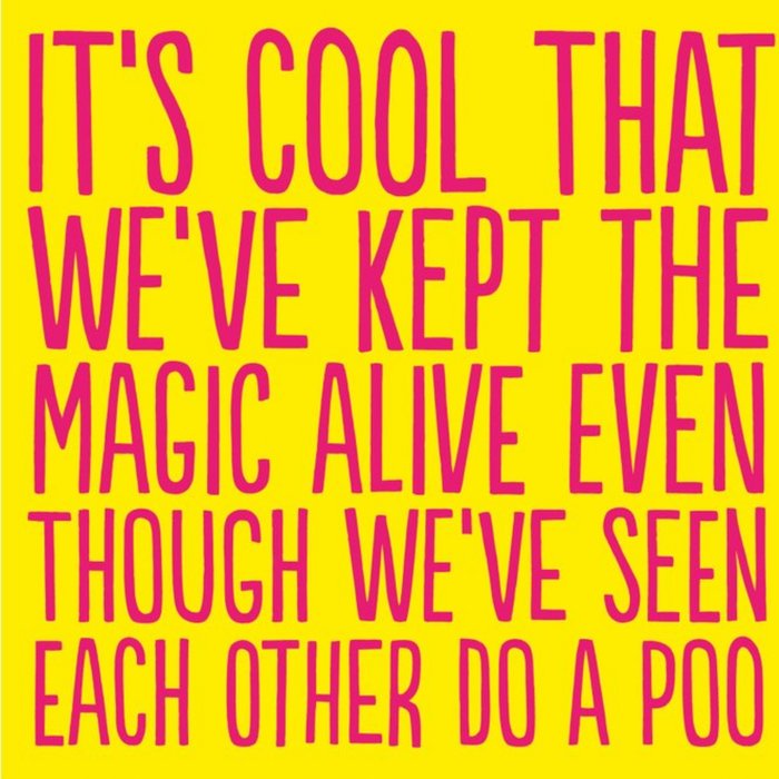 Funny Its Cool That We Have Managed To Keep The Magic Alive Card | Moonpig