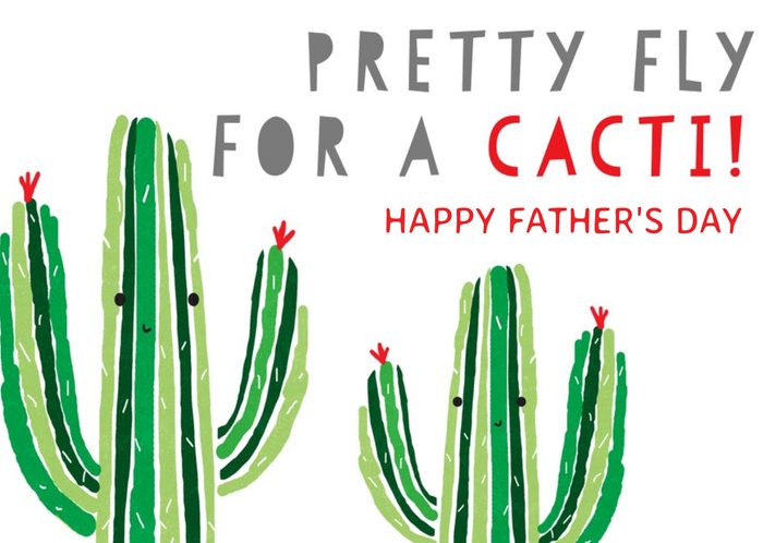 Pretty Fly For A Cacti Father's Day Cactus Card | Moonpig