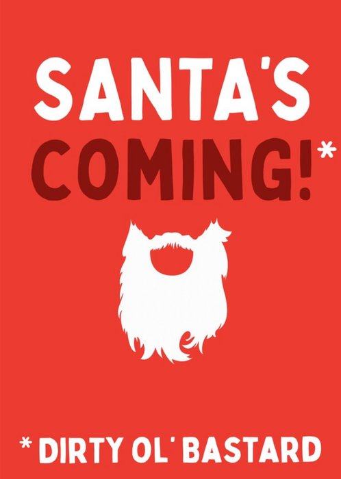 Naughty Funny Santas Coming Christmas Card | Moonpig