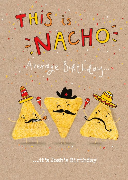 Illustration Of Three Nachos Celebrating This Is Nacho Average Birthday ...