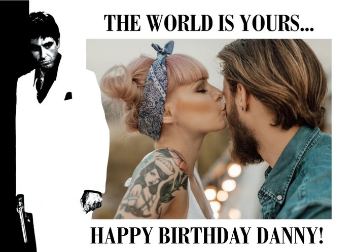 Happy Birthdaay Card - Scarface - The world is yours.. | Moonpig